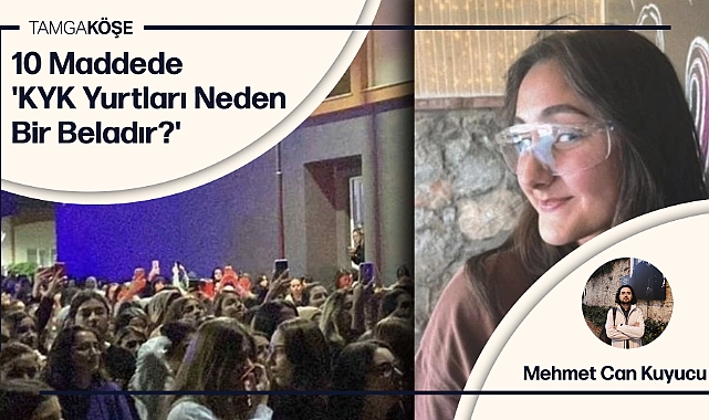 10 Maddede 'KYK Yurtları Neden Bir Beladır?' - Mehmet Can Kuyucu - TamgaTürk